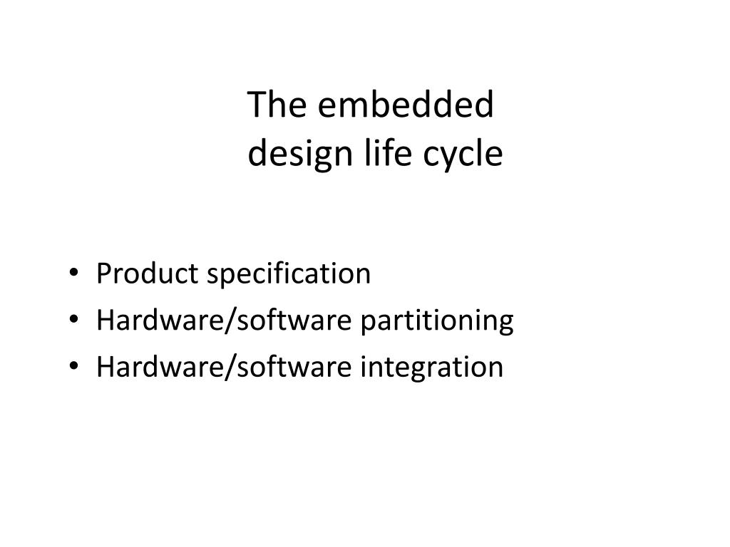PPT - The embedded design life cycle PowerPoint Presentation, free ...