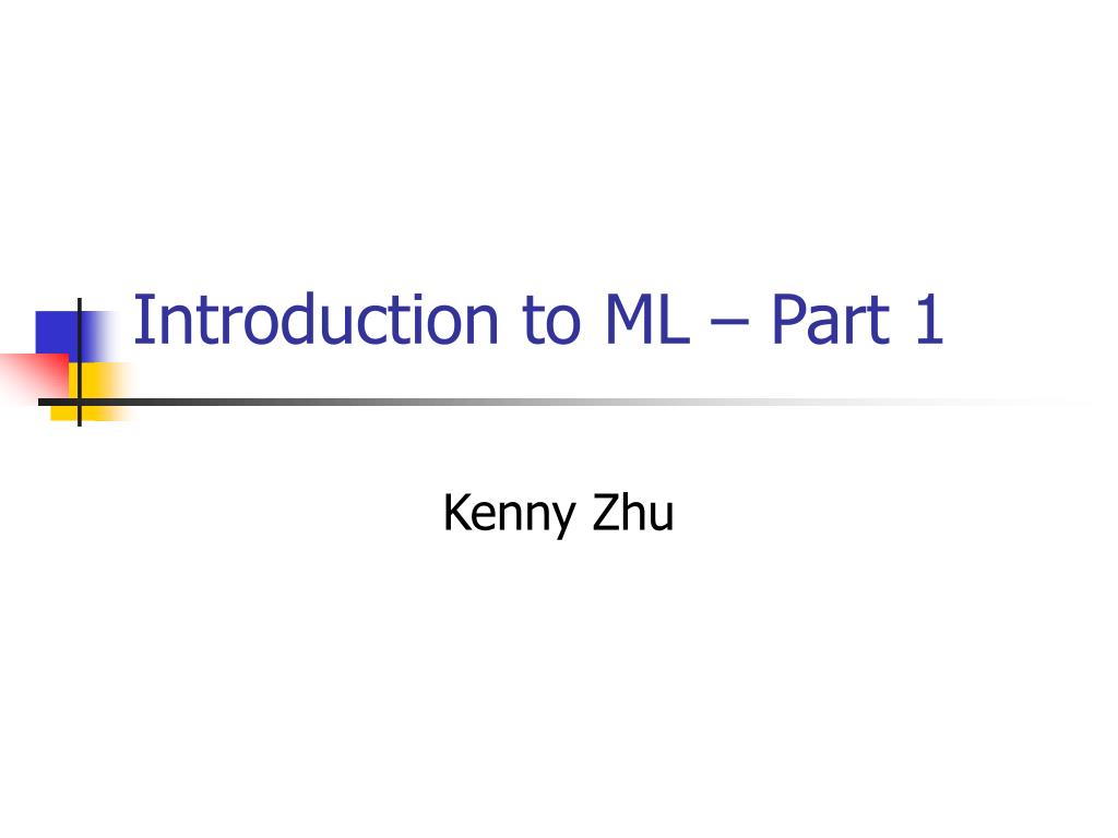 PPT - Introduction to ML – Part 1 PowerPoint Presentation, free ...