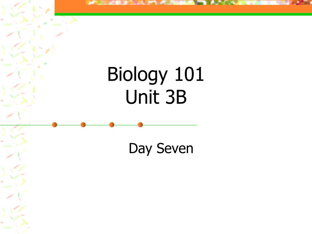 PPT - Biology 101 Unit 3B PowerPoint Presentation, free download - ID ...