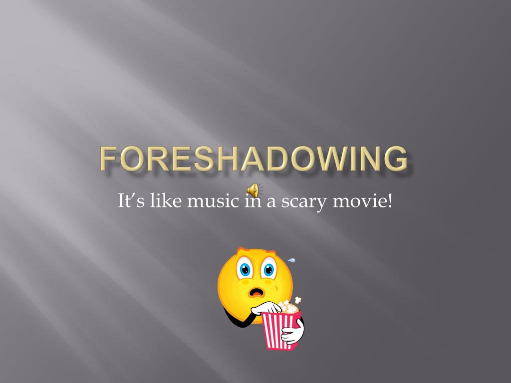PPT - Foreshadowing PowerPoint Presentation, free download - ID:1466913