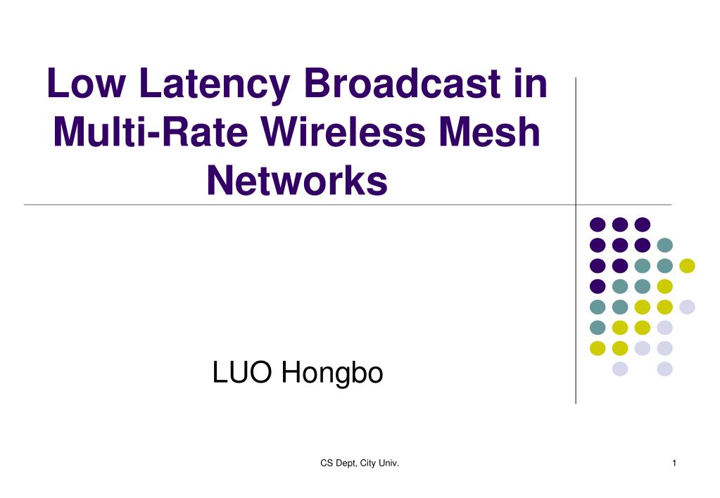 PPT - Low Latency Broadcast in Multi-Rate Wireless Mesh Networks PowerPoint Presentation - ID ...