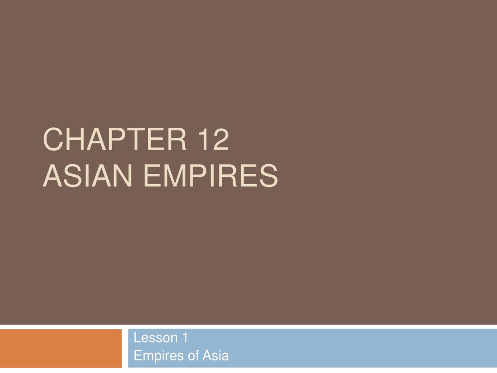 PPT - Chapter 12 Asian Empires PowerPoint Presentation, free download ...
