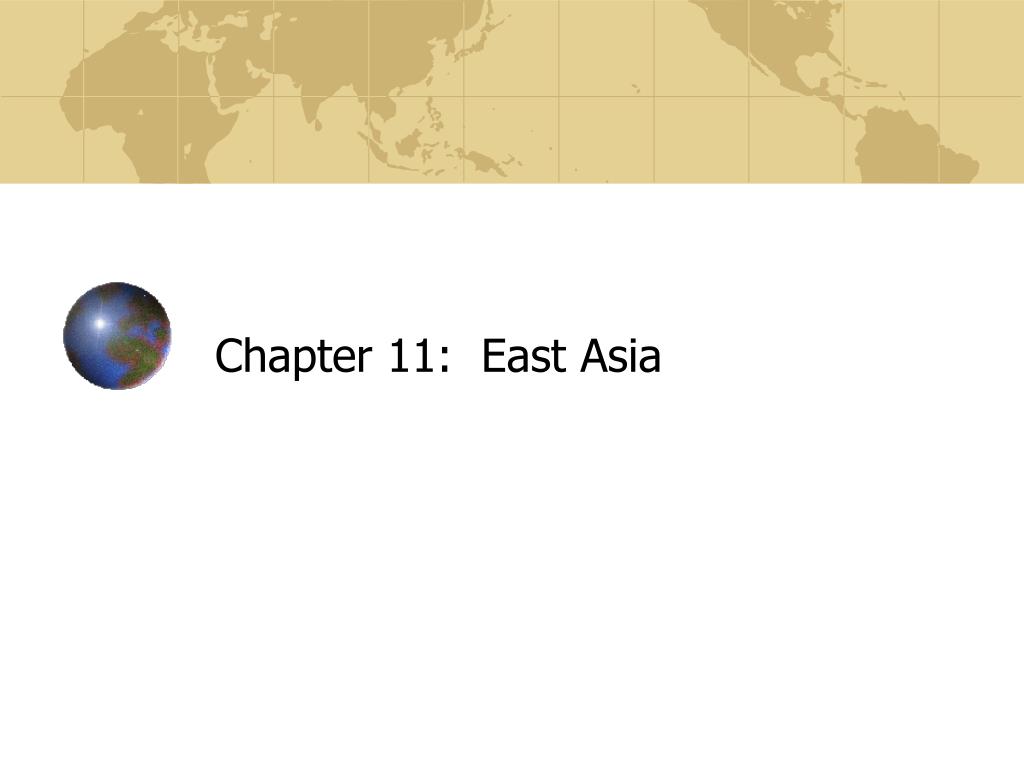 PPT - Chapter 11: East Asia PowerPoint Presentation, free download - ID ...