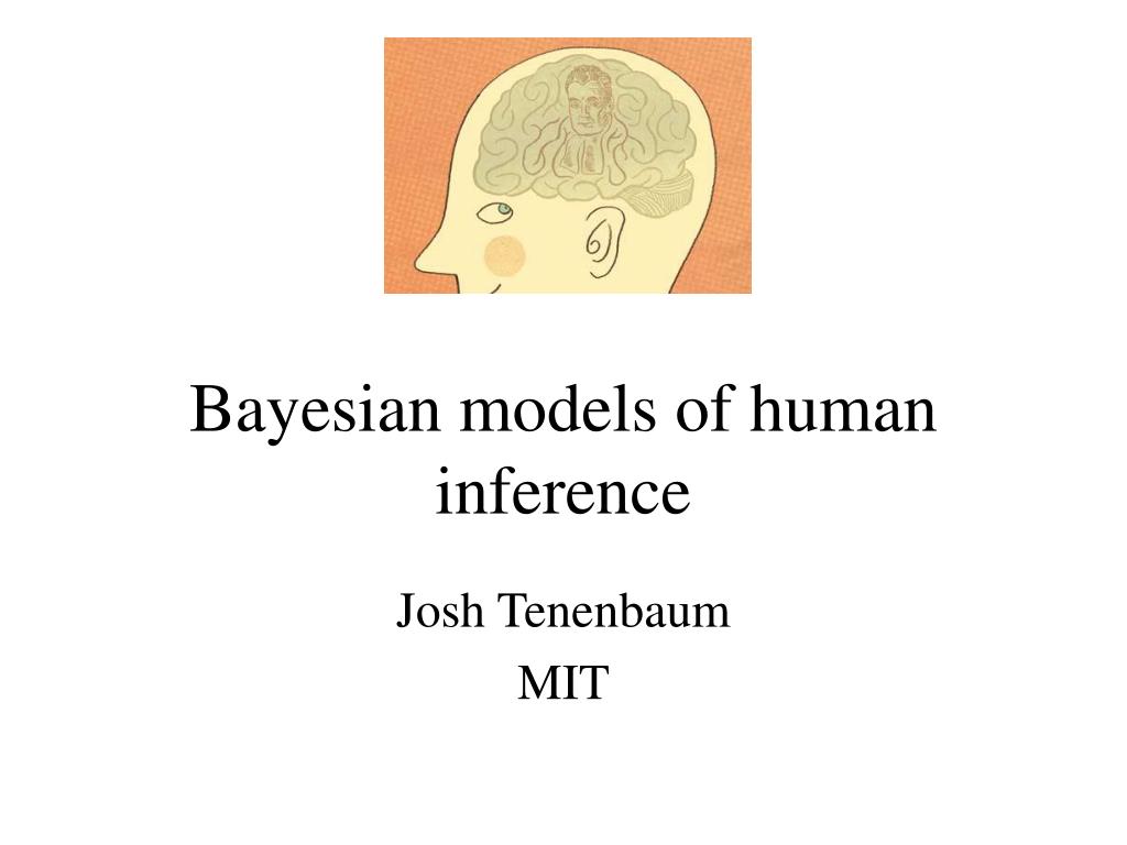 PPT - Bayesian models of human inference PowerPoint Presentation, free ...