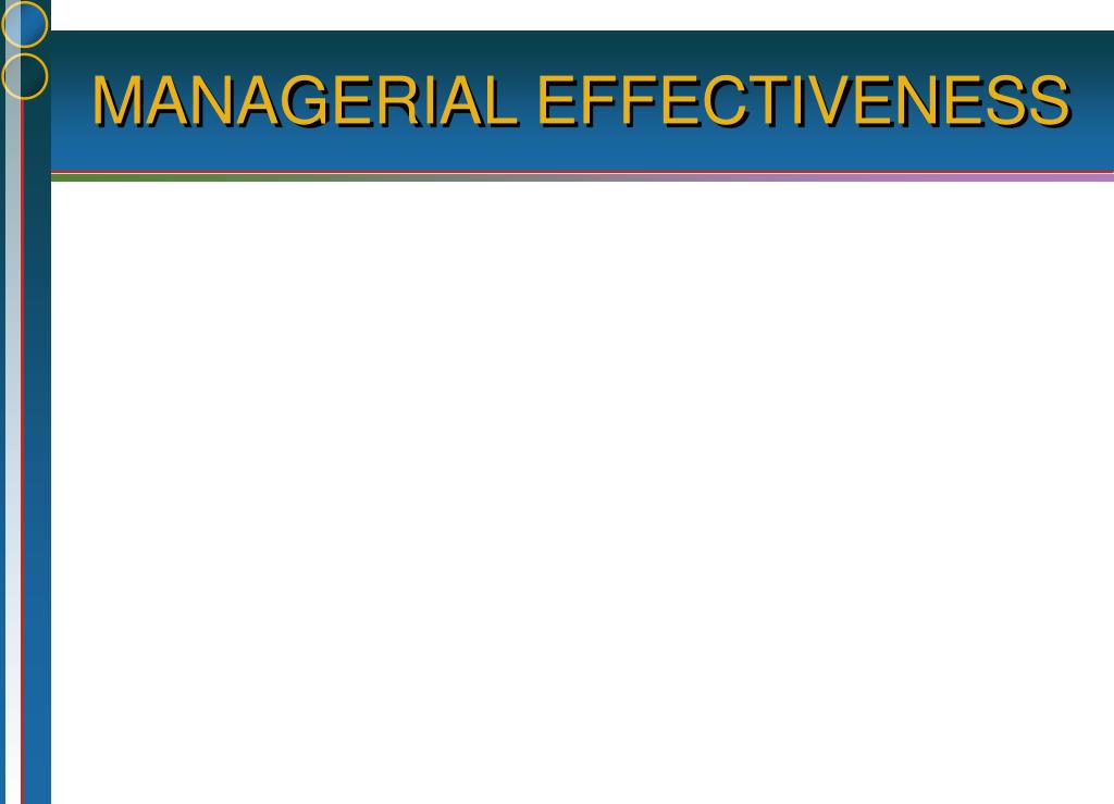PPT - MANAGERIAL EFFECTIVENESS PowerPoint Presentation, free download ...