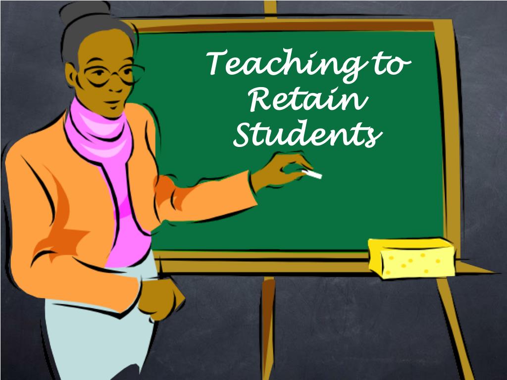 PPT - Teaching to Retain Students PowerPoint Presentation, free ...