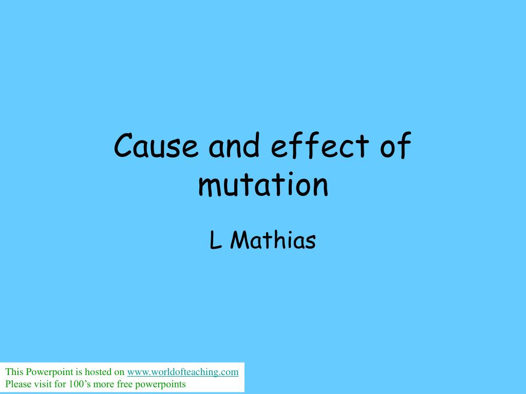PPT - Cause and effect of mutation PowerPoint Presentation, free ...