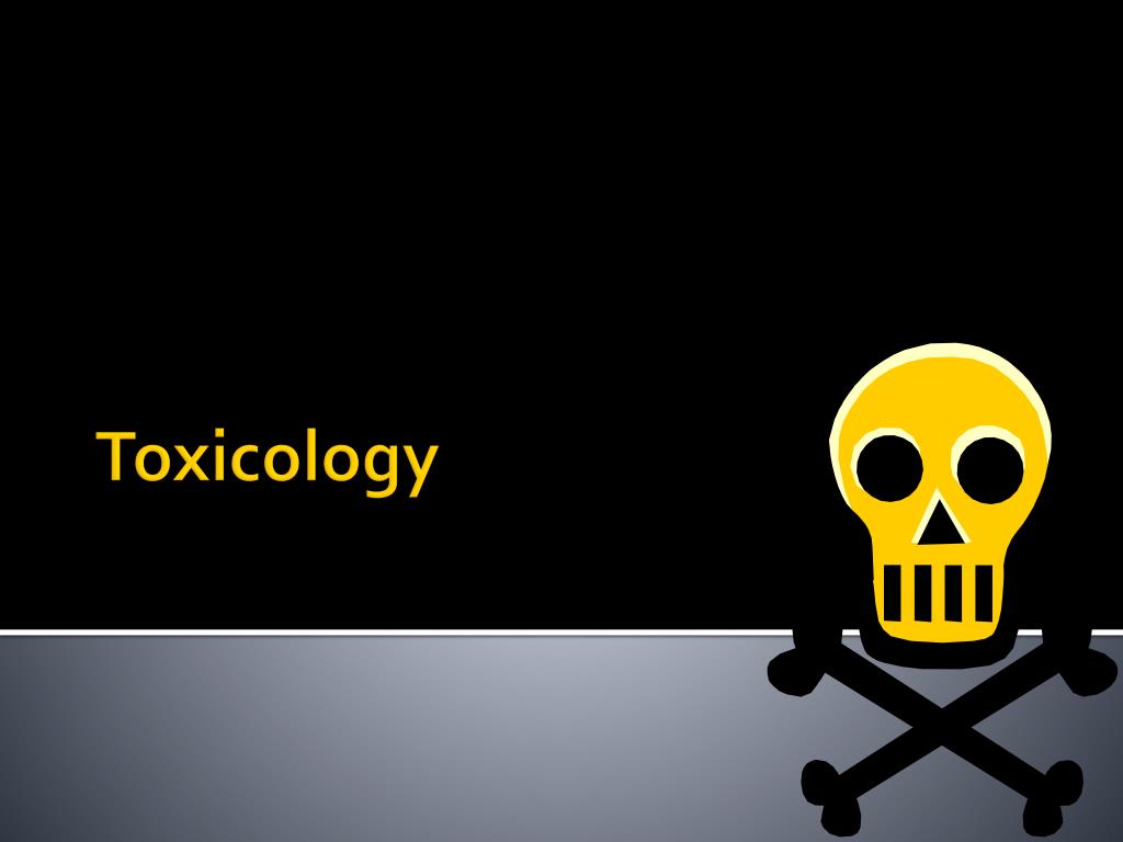 PPT - Toxicology PowerPoint Presentation, free download - ID:1471335
