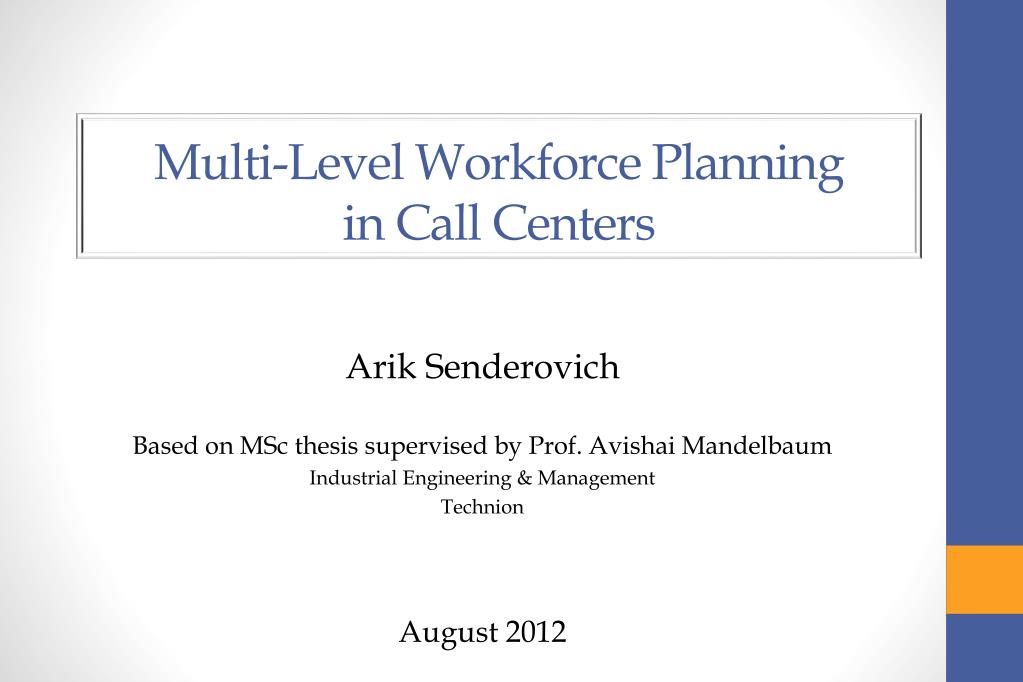 PPT - Multi-Level Workforce Planning in Call Centers PowerPoint ...