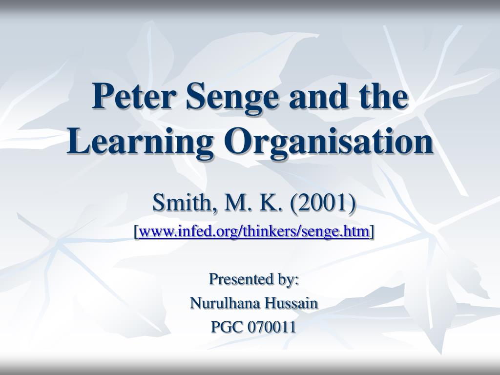 PPT - Peter Senge and the Learning Organisation PowerPoint Presentation ...