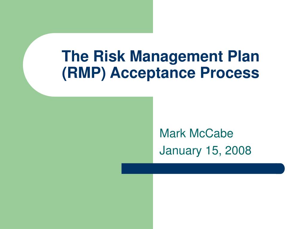 PPT - The Risk Management Plan (RMP) Acceptance Process PowerPoint ...