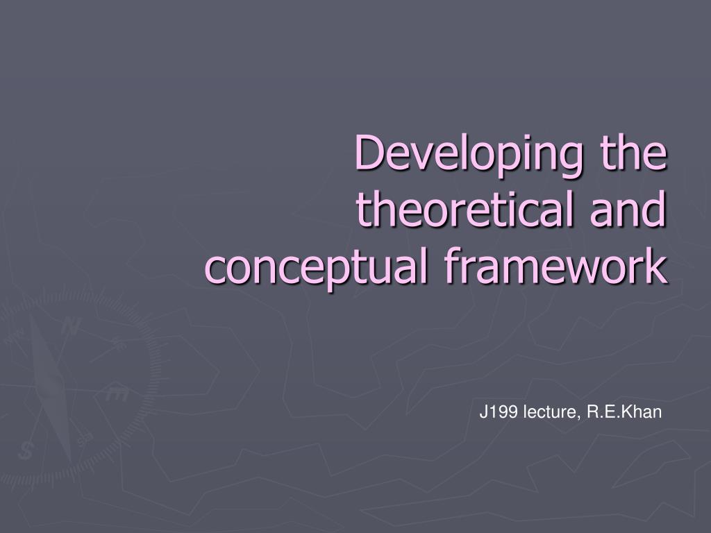 PPT - Developing the theoretical and conceptual framework PowerPoint ...