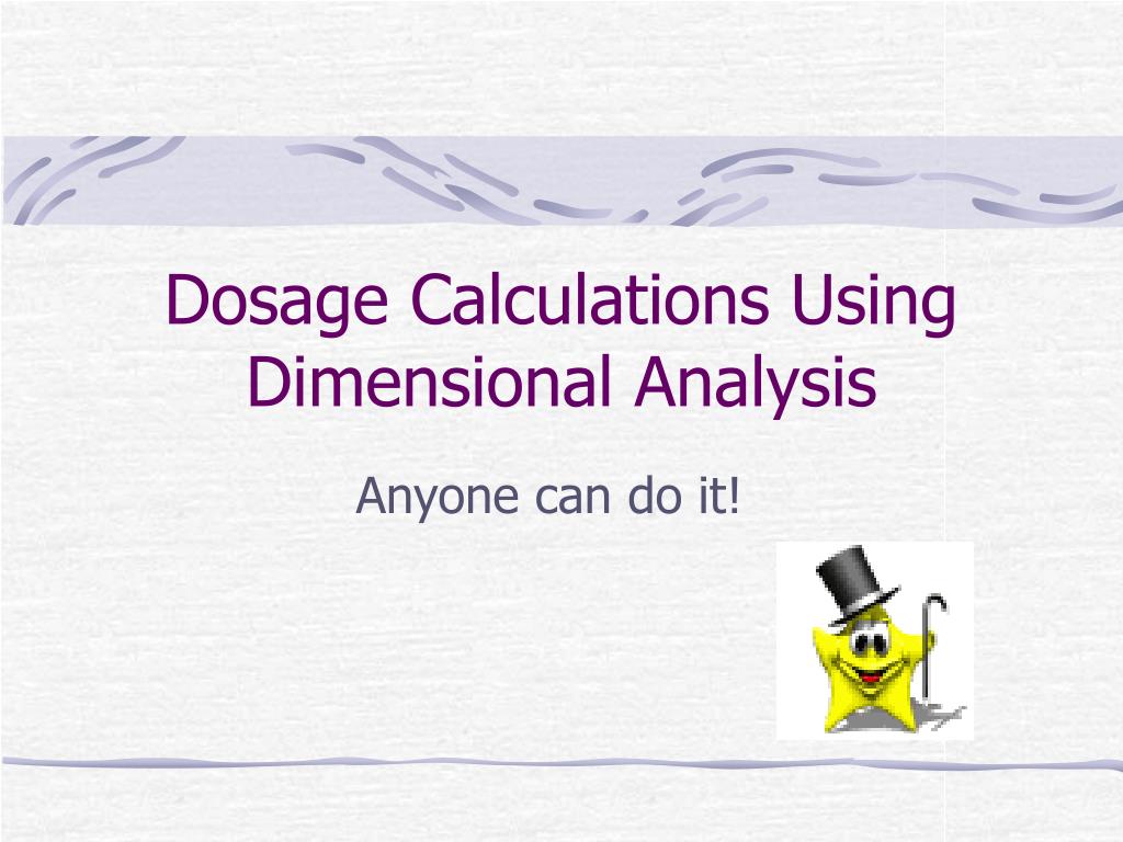 PPT - Dosage Calculations Using Dimensional Analysis PowerPoint Presentation - ID:1472938