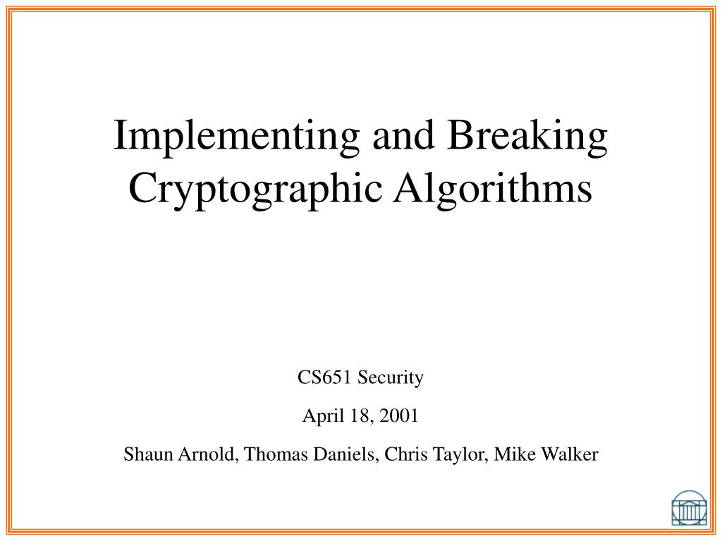 PPT - Implementing and Breaking Cryptographic Algorithms PowerPoint ...
