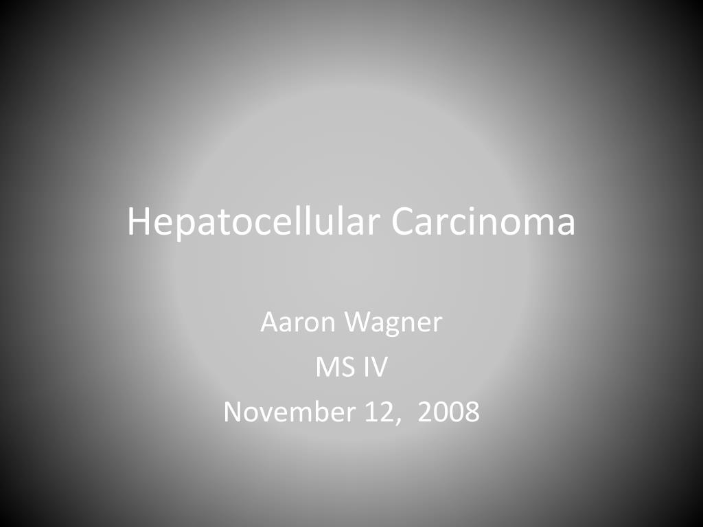 PPT - Hepatocellular Carcinoma PowerPoint Presentation, free download ...