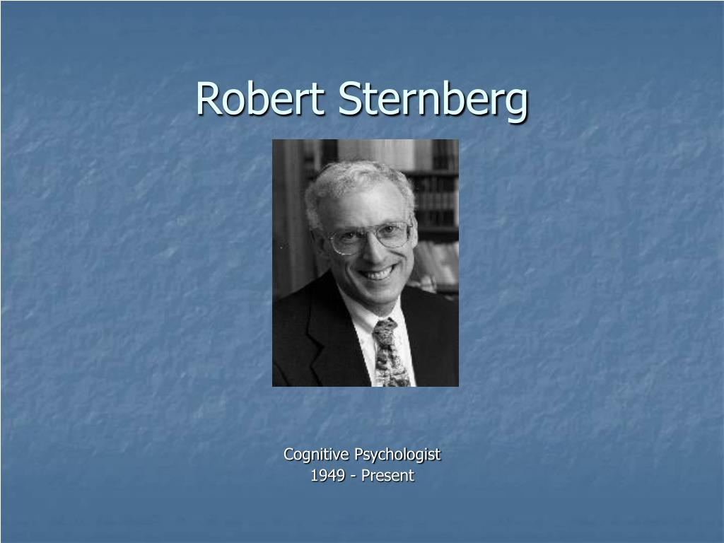PPT - Robert Sternberg PowerPoint Presentation, free download - ID:1475836