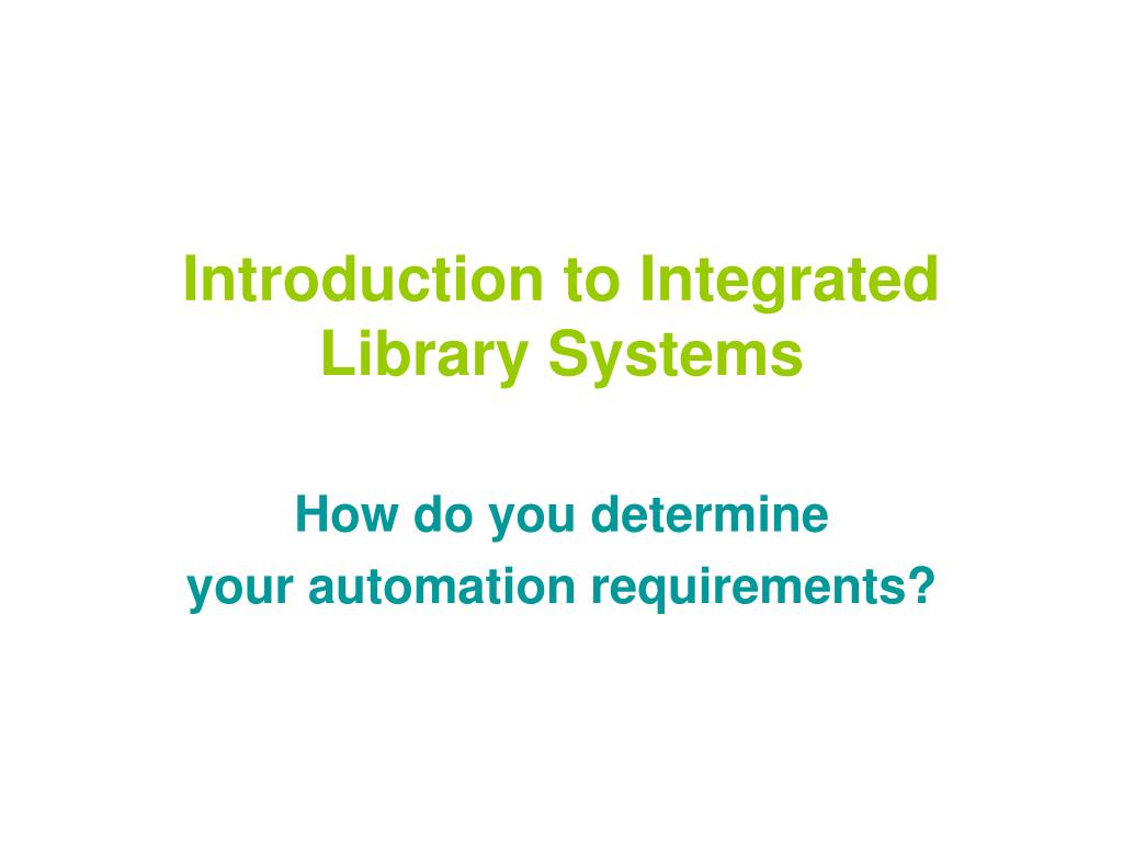 PPT - Introduction to Integrated Library Systems PowerPoint ...
