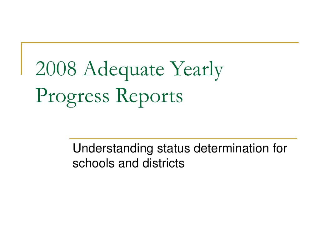 PPT - 2008 Adequate Yearly Progress Reports PowerPoint Presentation ...