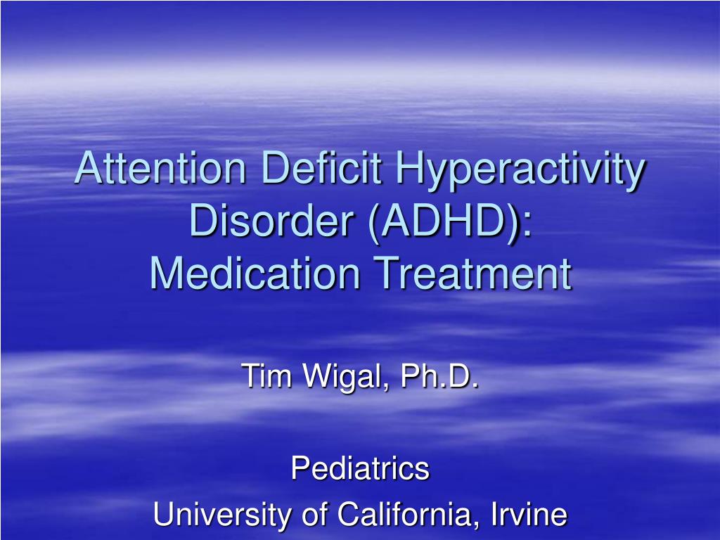PPT - Attention Deficit Hyperactivity Disorder (ADHD): Medication ...