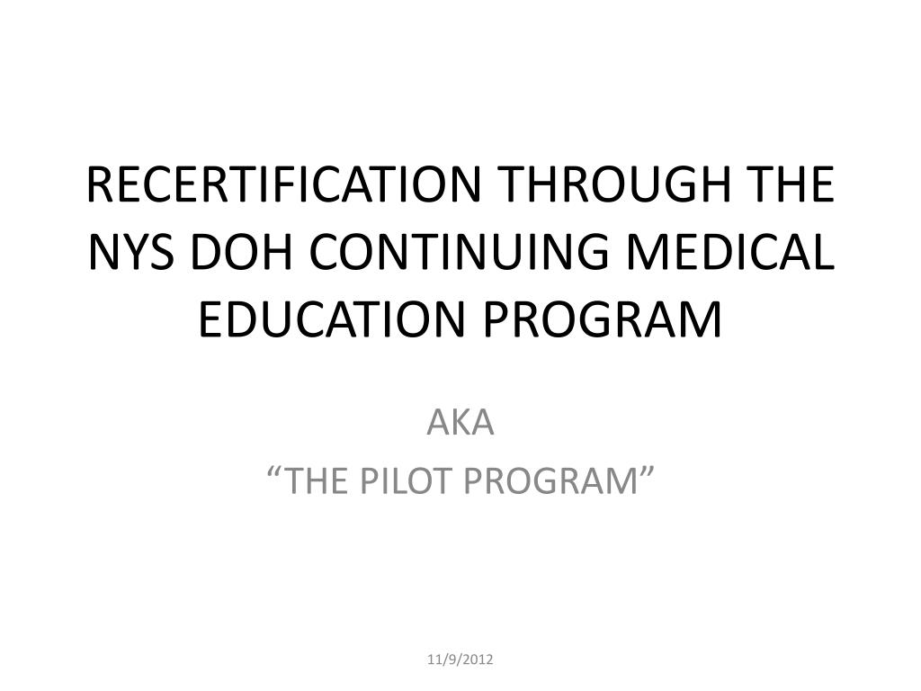 PPT - RECERTIFICATION THROUGH THE NYS DOH CONTINUING MEDICAL EDUCATION ...