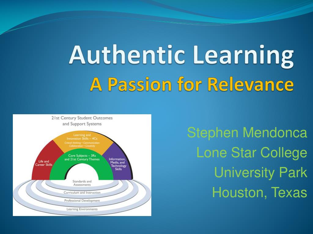 PPT - Authentic Learning A Passion for Relevance PowerPoint ...