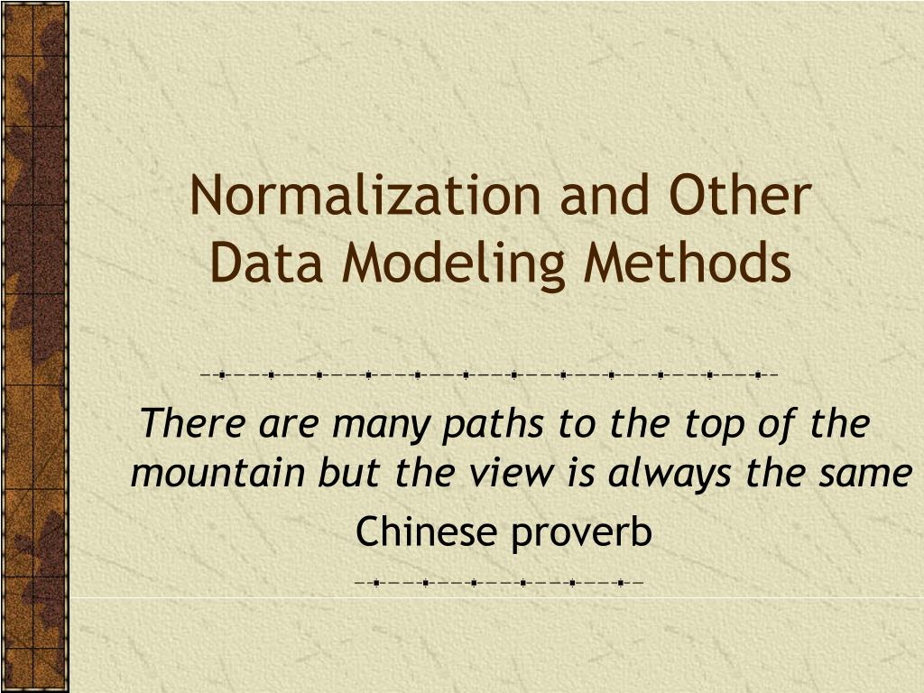 PPT - Normalization and Other Data Modeling Methods PowerPoint ...