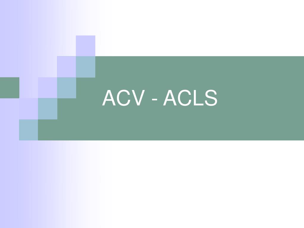 PPT - ACV - ACLS PowerPoint Presentation, free download - ID:147994