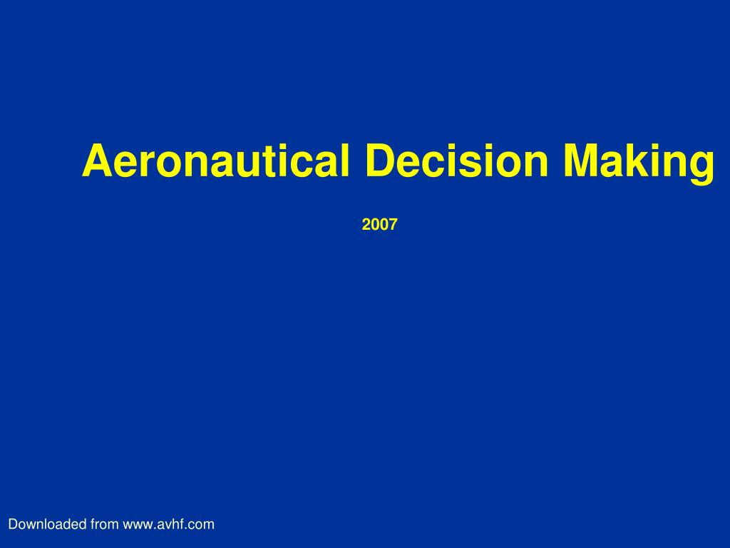 PPT - Aeronautical Decision Making 2007 PowerPoint Presentation, free ...