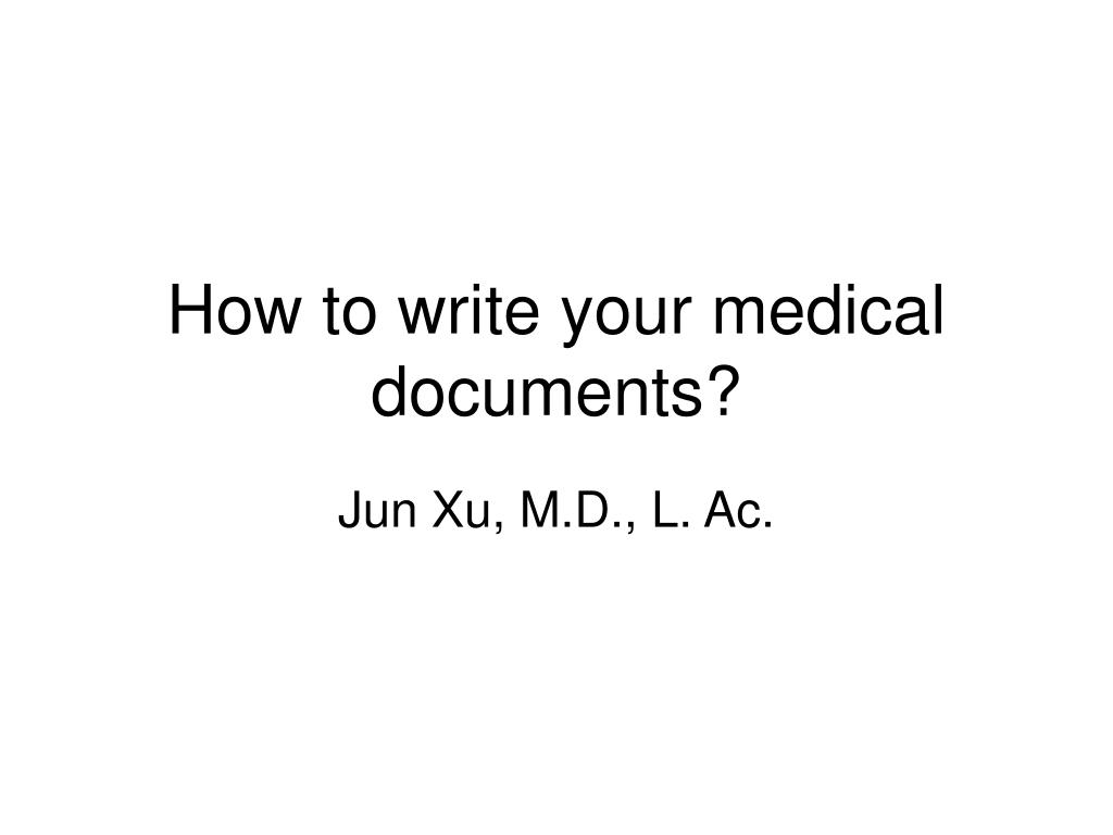 PPT - How to write your medical documents? PowerPoint Presentation ...