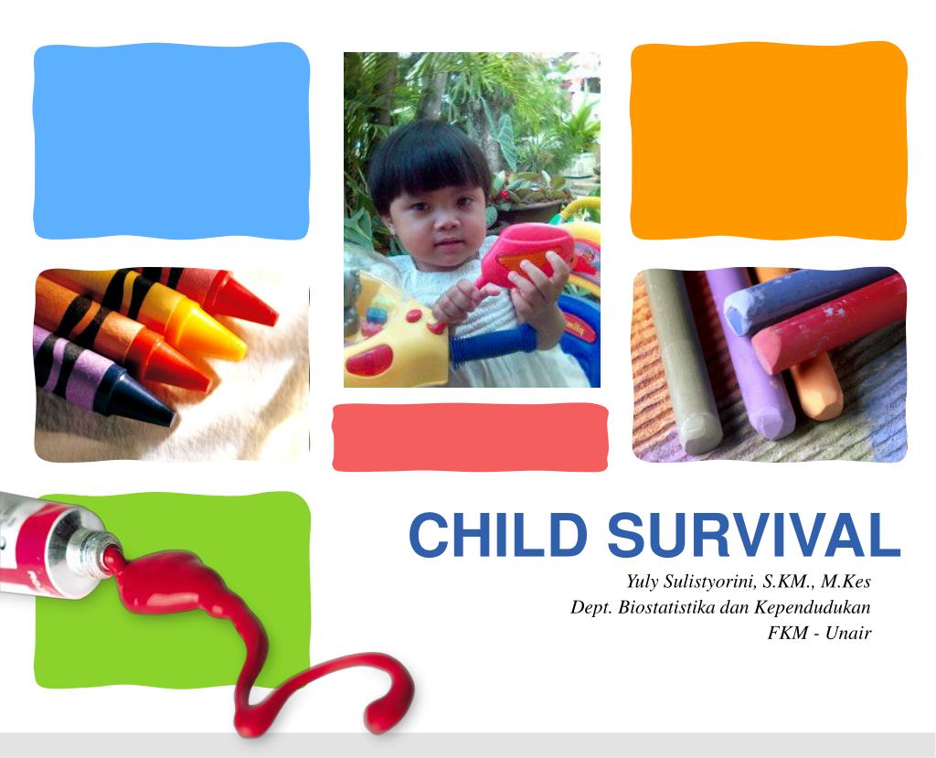 PPT - CHILD SURVIVAL PowerPoint Presentation, free download - ID:1481917