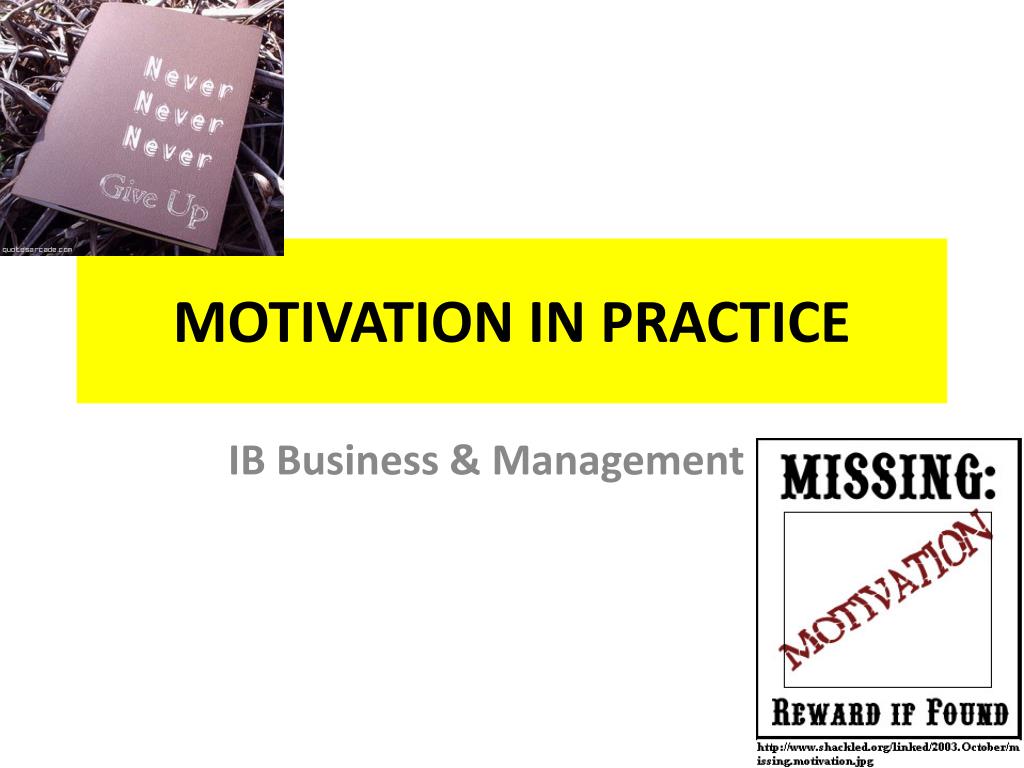 PPT - MOTIVATION IN PRACTICE PowerPoint Presentation, free download ...