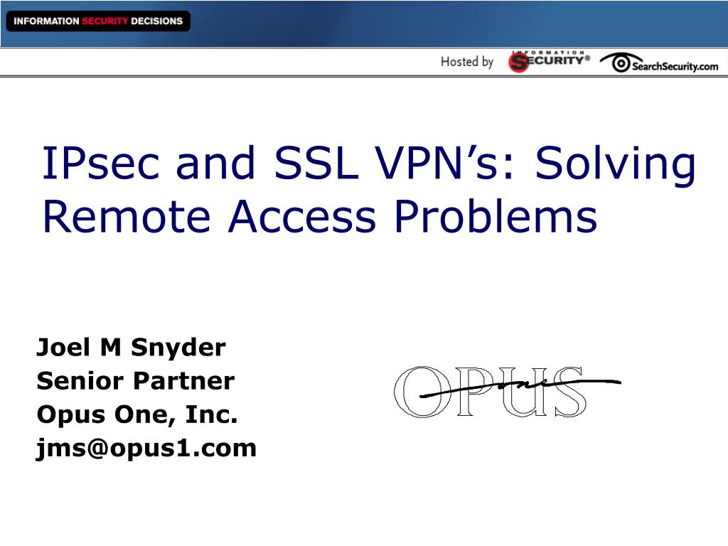 PPT - IPsec and SSL VPN’s: Solving Remote Access Problems PowerPoint ...