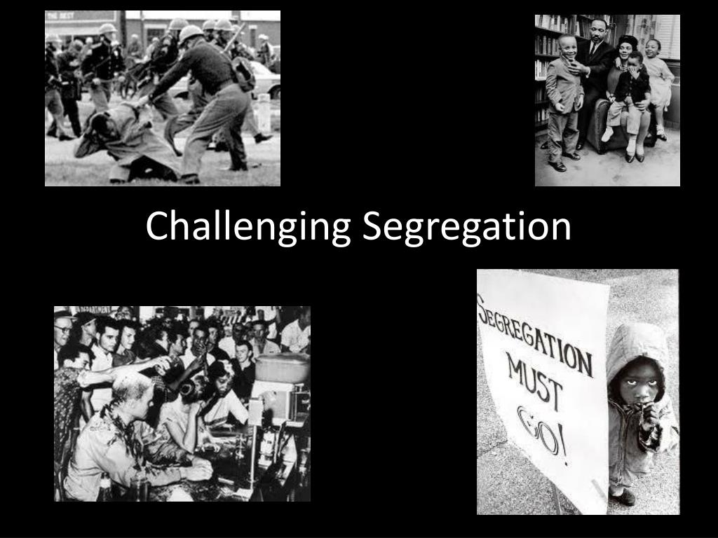 PPT - Challenging Segregation PowerPoint Presentation, free download - ID:1483794