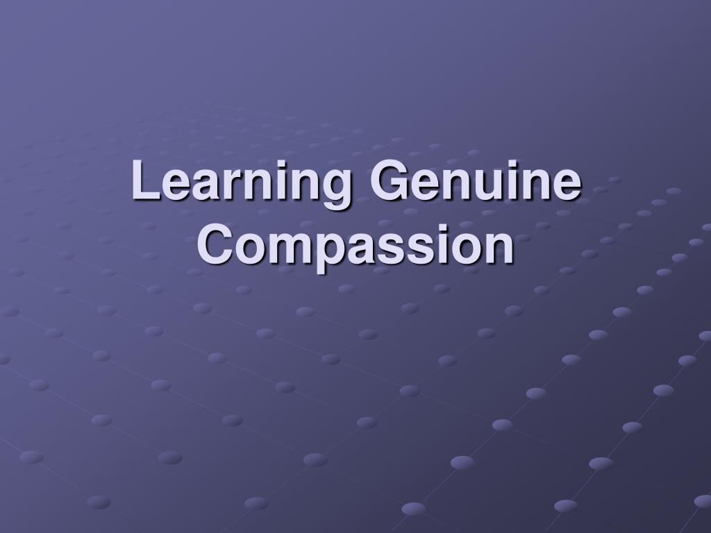 PPT - Learning Genuine Compassion PowerPoint Presentation, free ...