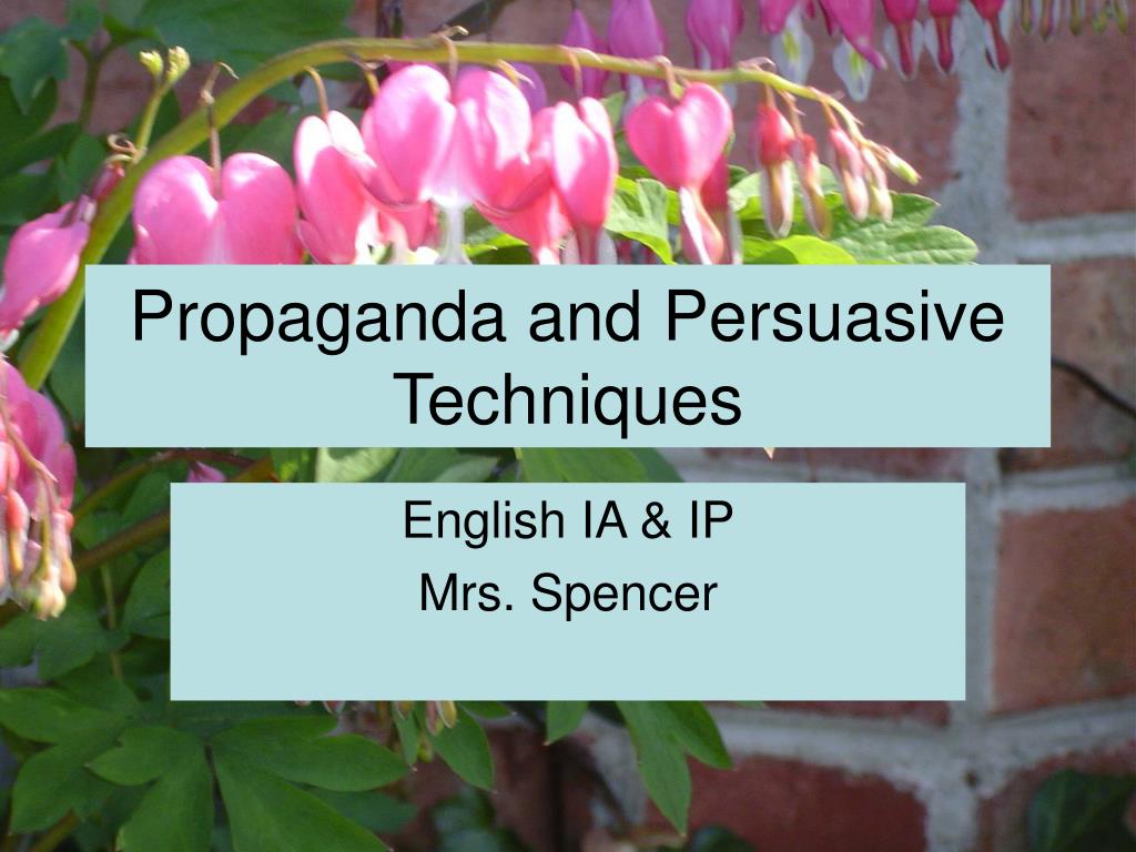 PPT - Propaganda and Persuasive Techniques PowerPoint Presentation ...