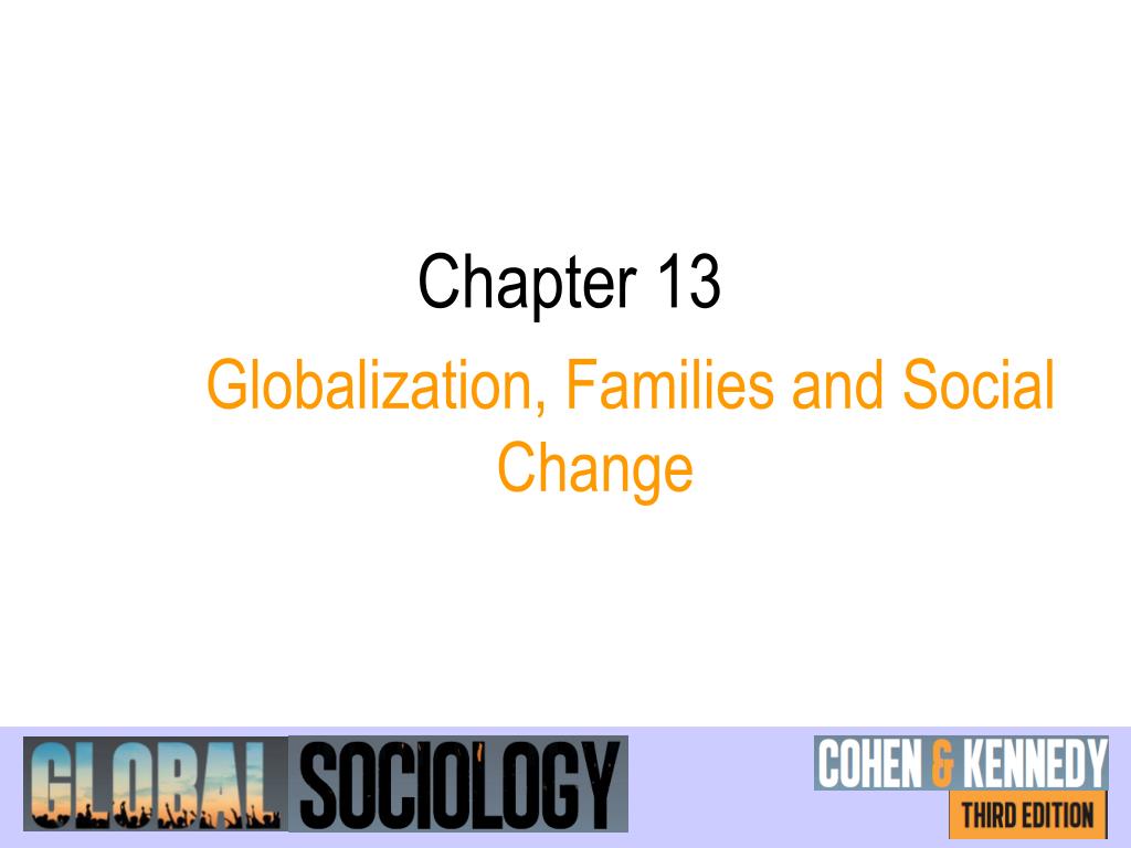 PPT - Chapter 13 Globalization, Families and Social Change PowerPoint ...