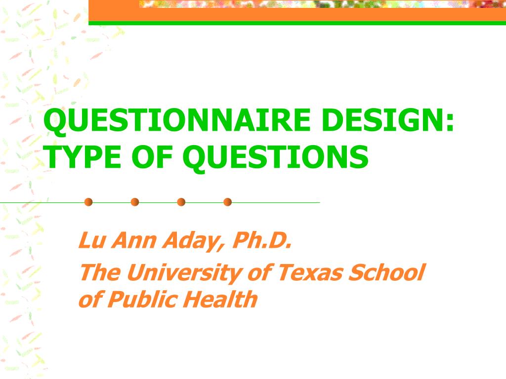 PPT - QUESTIONNAIRE DESIGN: TYPE OF QUESTIONS PowerPoint Presentation ...