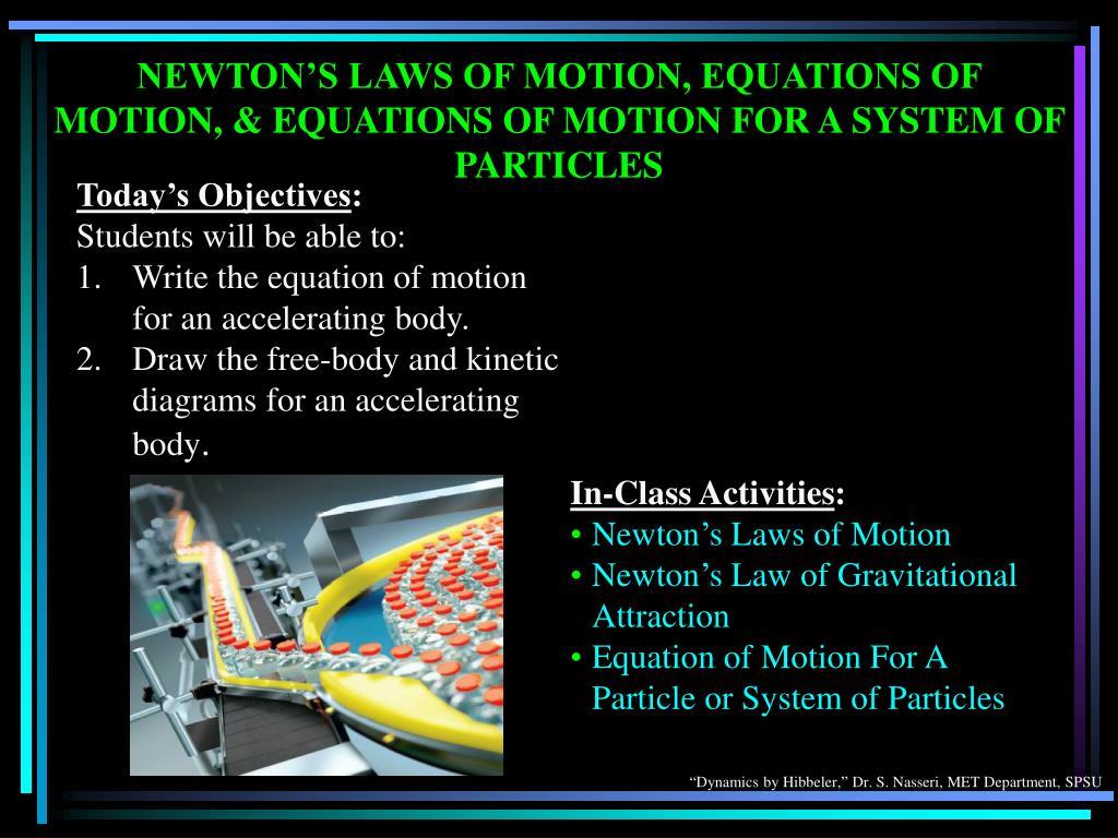 PPT - NEWTON’S LAWS OF MOTION, EQUATIONS OF MOTION, & EQUATIONS OF ...