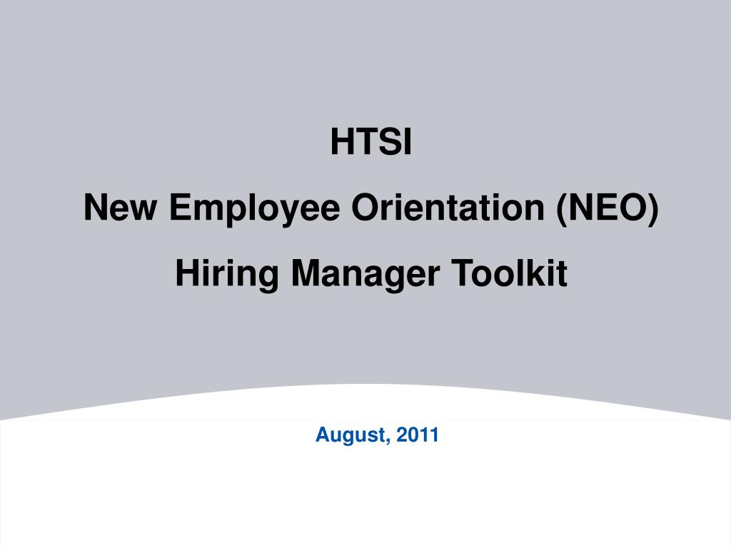 PPT - HTSI New Employee Orientation (NEO) Hiring Manager Toolkit ...