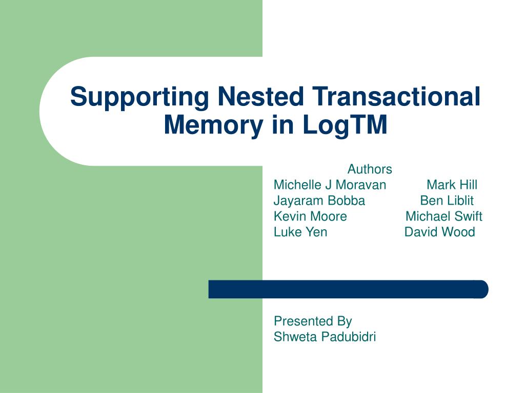 PPT - Supporting Nested Transactional Memory in LogTM PowerPoint Presentation - ID:1487638