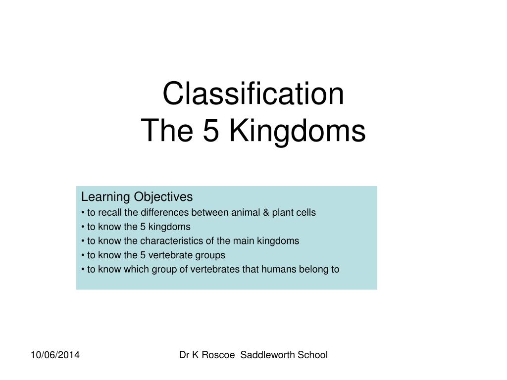 PPT - Exploring Classification in the 5 Kingdoms: Animal & Plant Cells ...