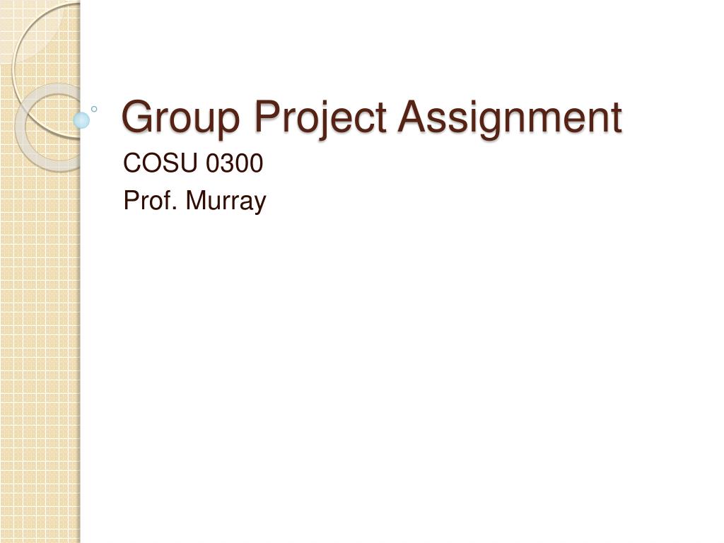 PPT - Group Project Assignment PowerPoint Presentation, free download ...