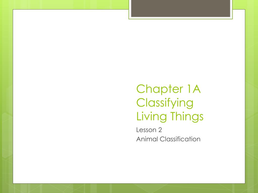 PPT - Chapter 1A Classifying Living Things PowerPoint Presentation ...
