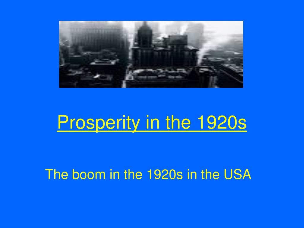 PPT - Prosperity in the 1920s PowerPoint Presentation, free download ...