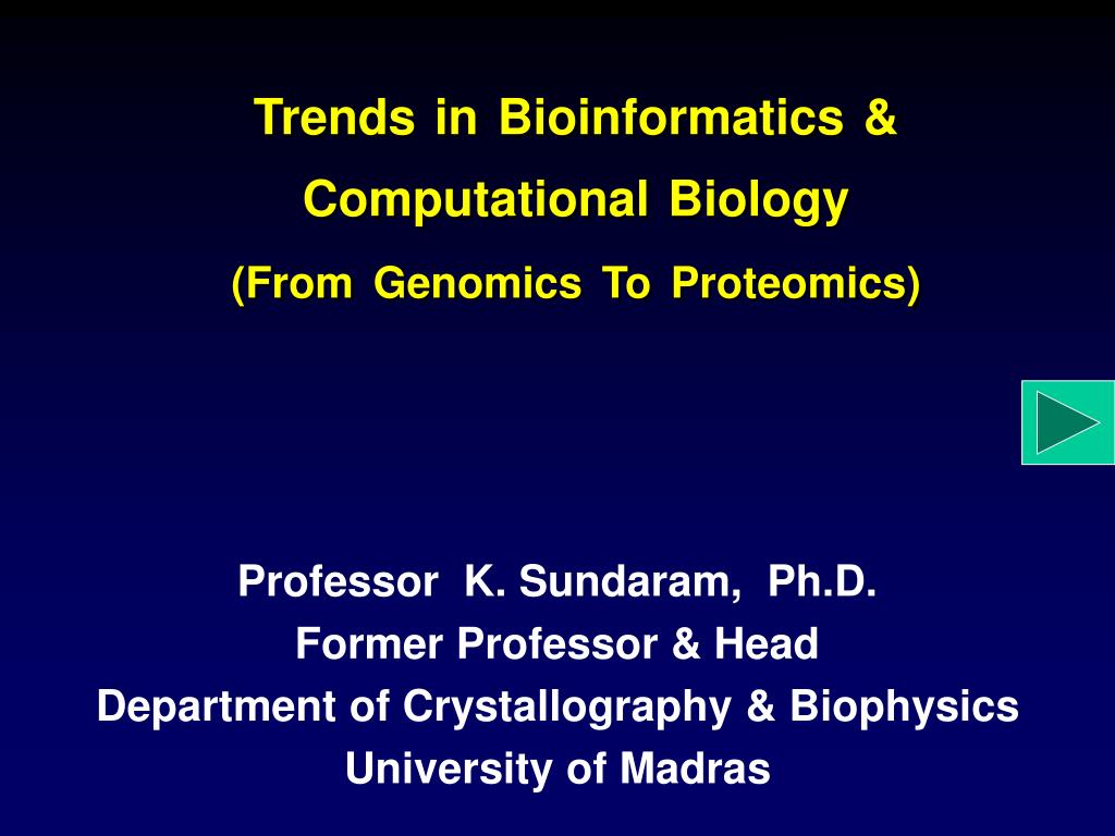 PPT - Trends in Bioinformatics & Computational Biology (From Genomics ...
