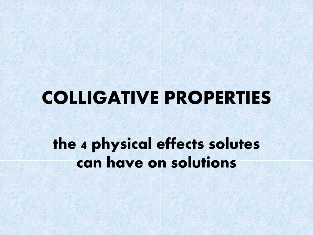 PPT - COLLIGATIVE PROPERTIES PowerPoint Presentation, free download ...