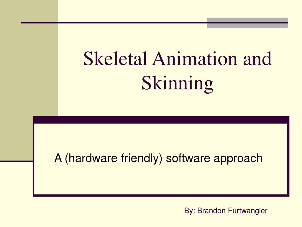 PPT - Skeletal Animation and Skinning PowerPoint Presentation, free ...