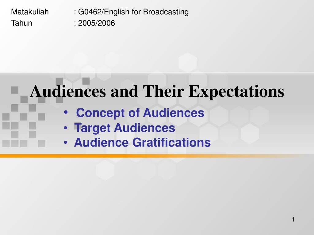 PPT - Audiences and Their Expectations PowerPoint Presentation, free ...
