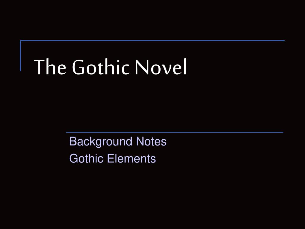 PPT - The Gothic Novel PowerPoint Presentation, free download - ID:1491423