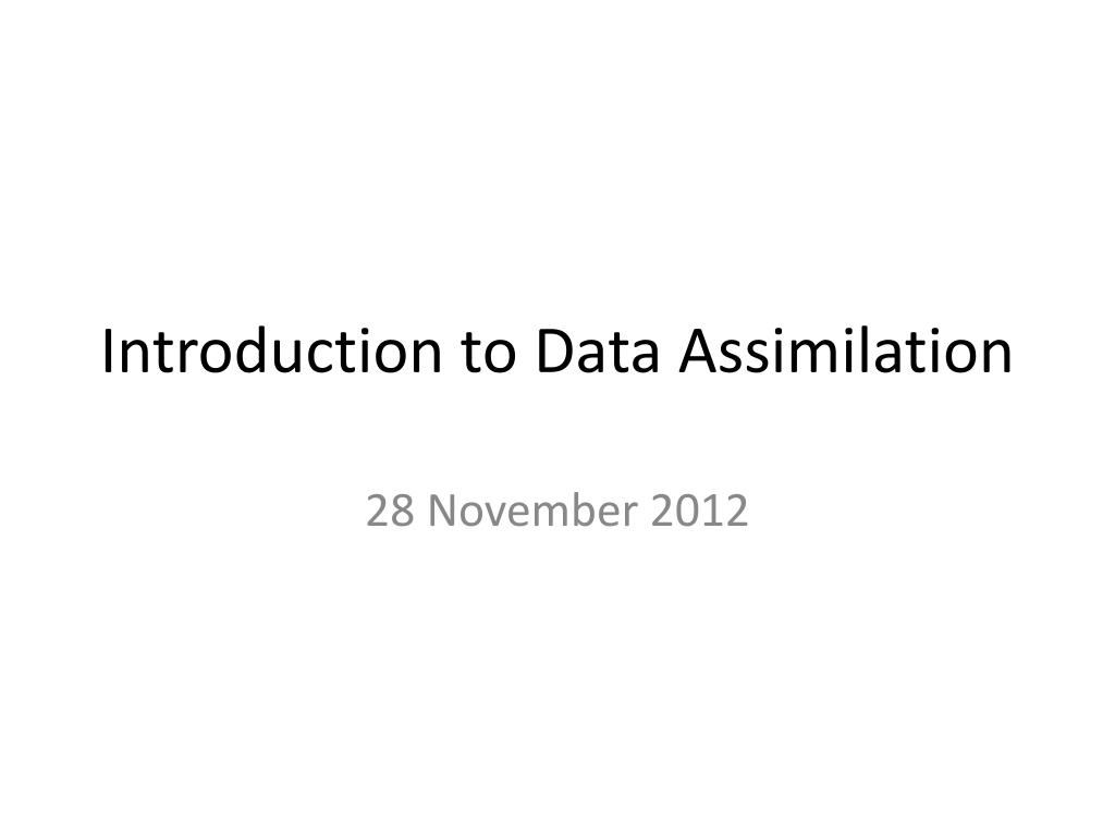 PPT - Introduction to Data Assimilation PowerPoint Presentation, free ...